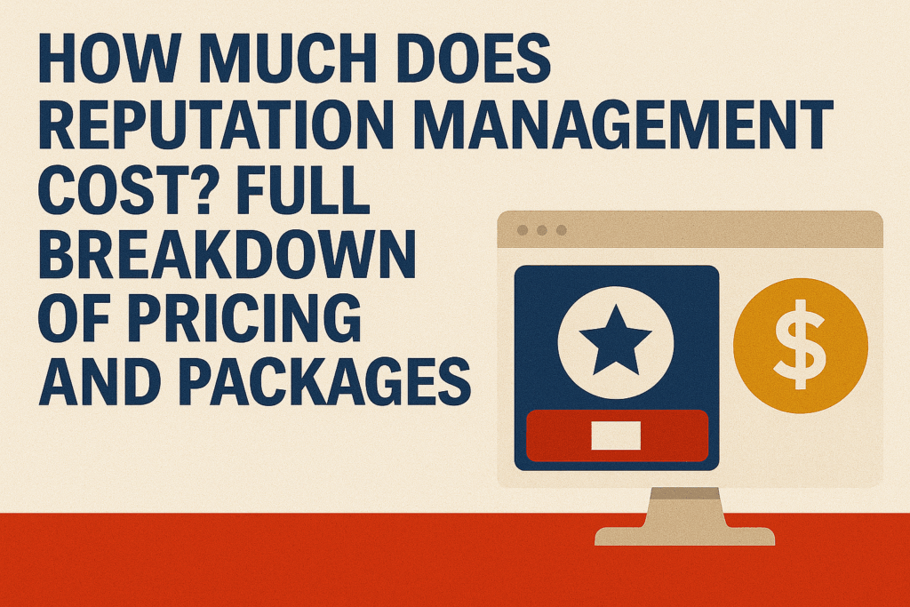 How Much Does Reputation Management Cost? Full Breakdown of Pricing and ...